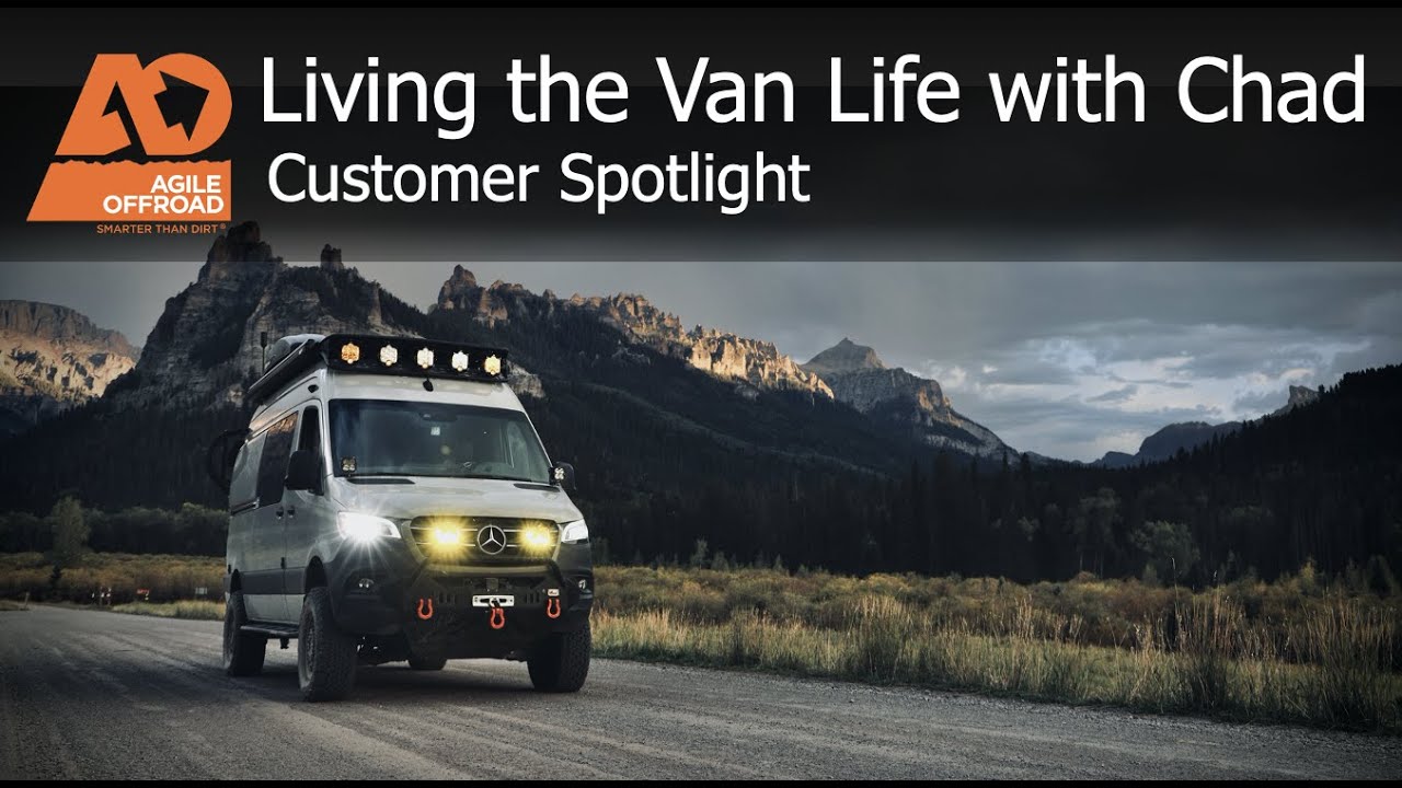 Chad from Living the Van Life- Agile Offroad Customer Spotlight - YouTube