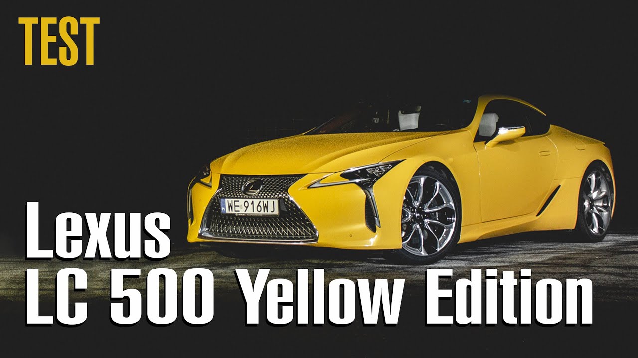 TEST: Lexus LC 500 Yellow Edition - YouTube
