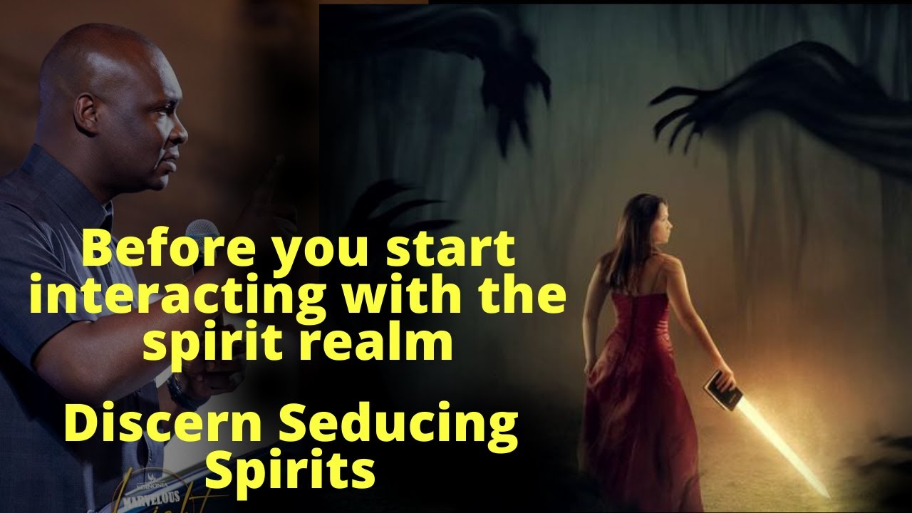 Beware of Seducing spirits before interacting with the spirit realm ...