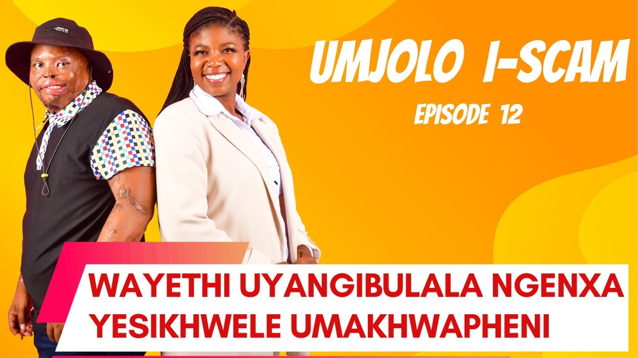 WAYETHI UYANGIBULALA NGENXA YESIKHWELE UMAKHWAPHENI umjolo episode 12 ...