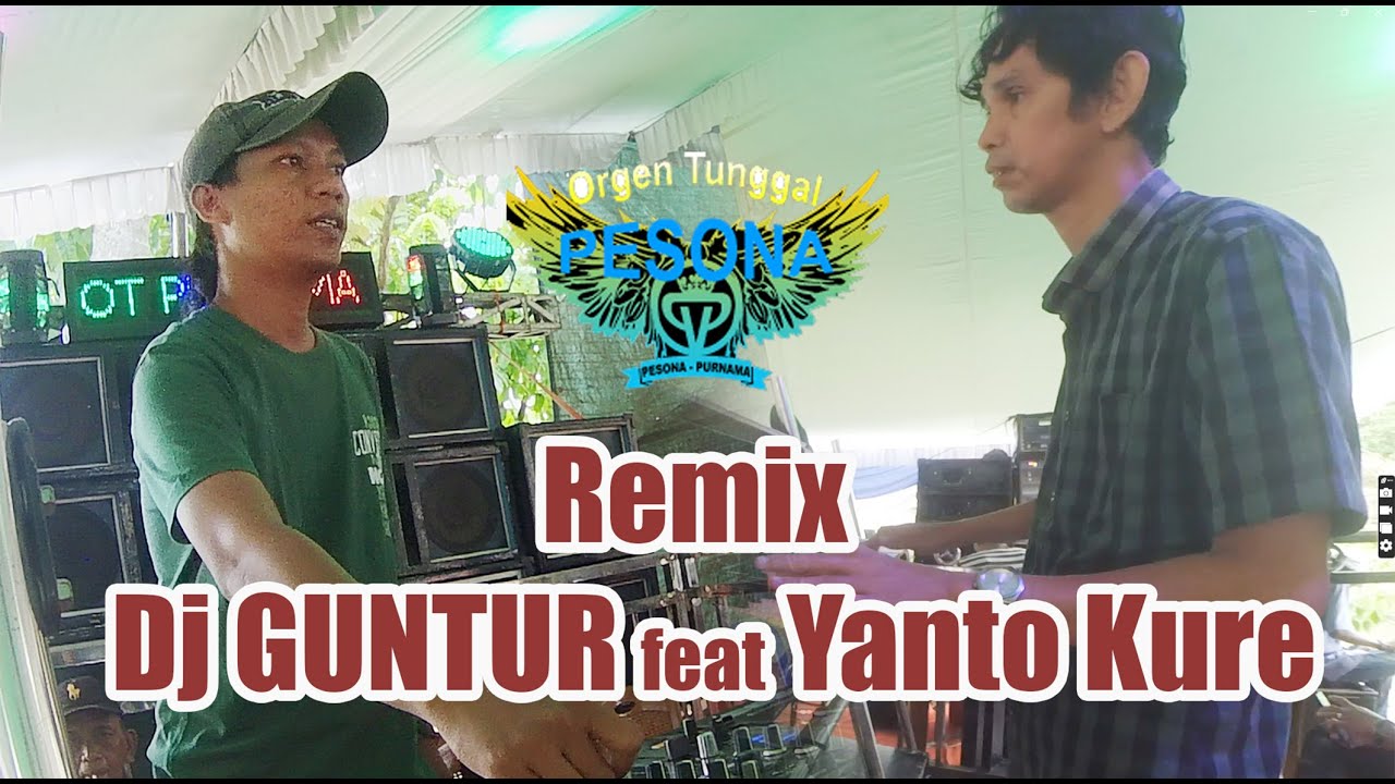 REMIX OT PESONA SHOW TEBING GERINTING UTARA PERFORM DJ GUNTUR FEAT ...