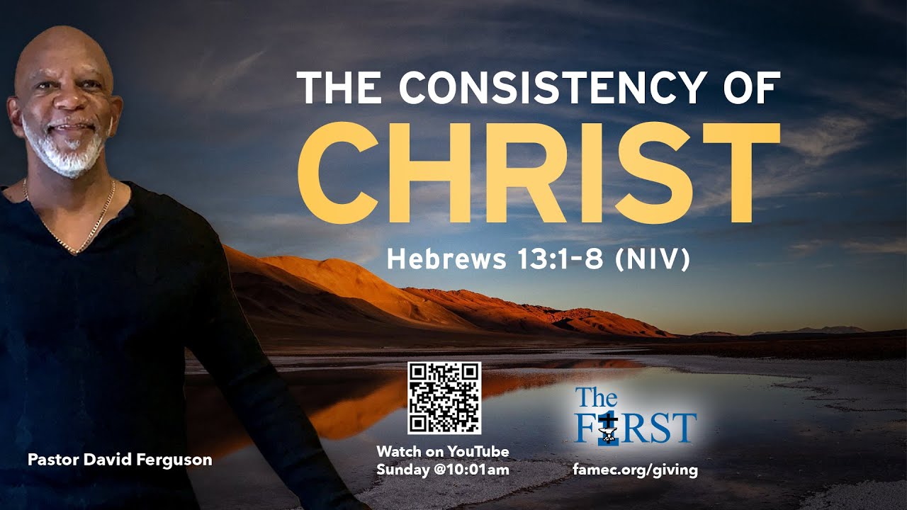 The Consistency of Christ w/ Pastor David Ferguson - YouTube