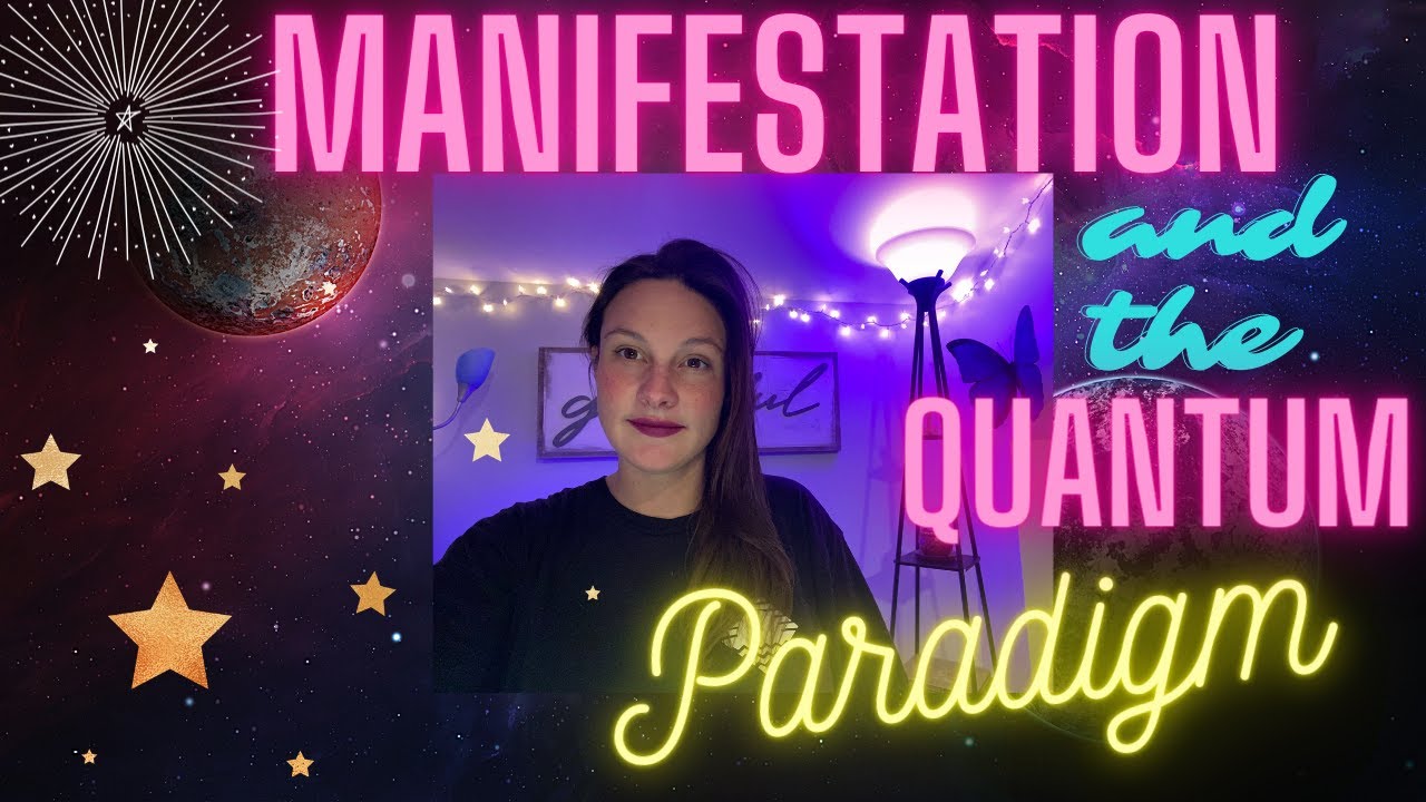 Manifestation and the Quantum Paradigm - YouTube