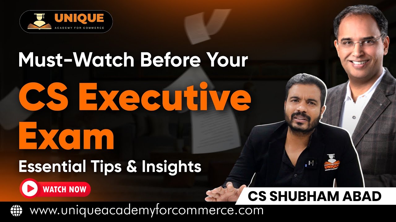 Must-Watch Before Your CS Executive Exams: Essential Tips & Insights ...