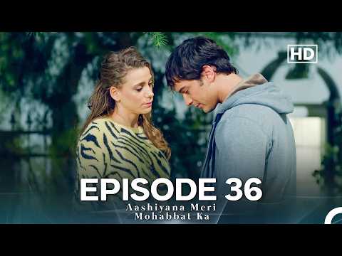 Aashiyana Meri Mohabbat Ka - Medcezir Episode 36 (Hindi/Urdu Dubbed)