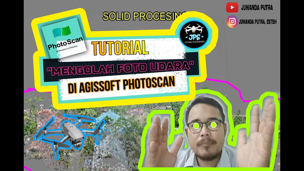 TUTORIAL // CARA MUDAH MENGOLAH FOTO UDARA DARI DRONE DI AGISOFT. PASTI ...