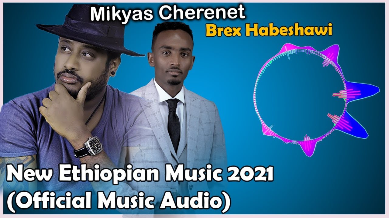 ሚክያስ ቸርነት -ብሬክስ ሀበሻዊ አዲስ ሙዝቃ 😱New Ethiopian 2021 Intro Music By Mikyas ...