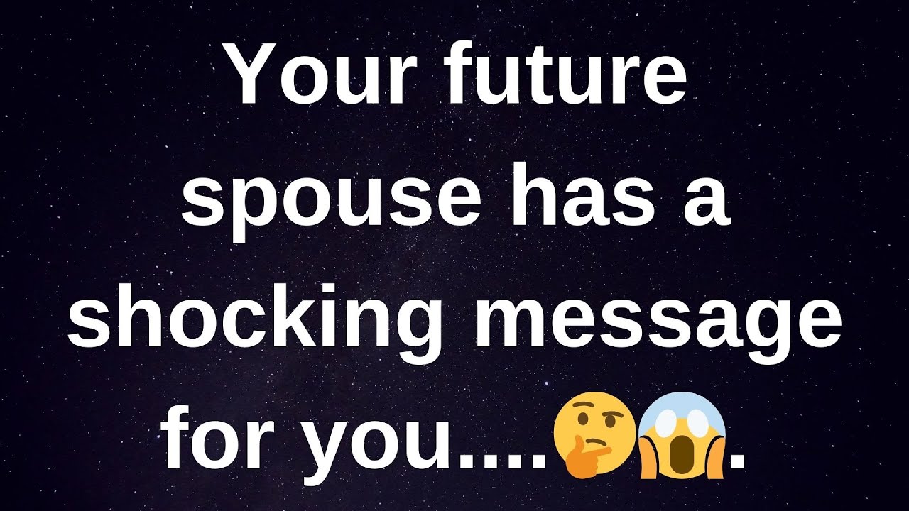 Your future souse has a shocking message for you...... love messages ...