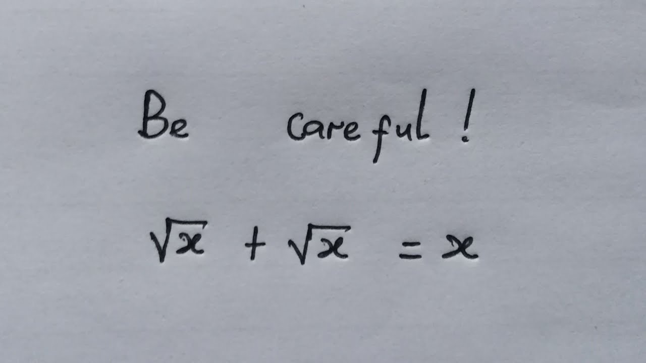 Interesting algebraic equation | let's be careful - YouTube