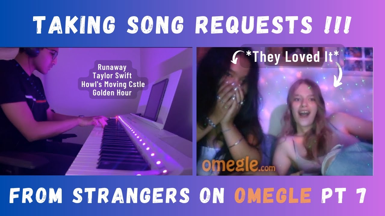 Omegle Piano Reactions: Taking Song Requests From Strangers part 7 # ...