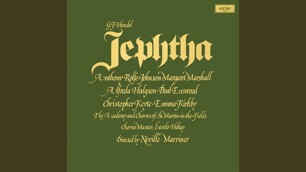 Handel: Jephtha, HWV 70, Act II: How Dark, O Lord, Are Thy Decrees ...