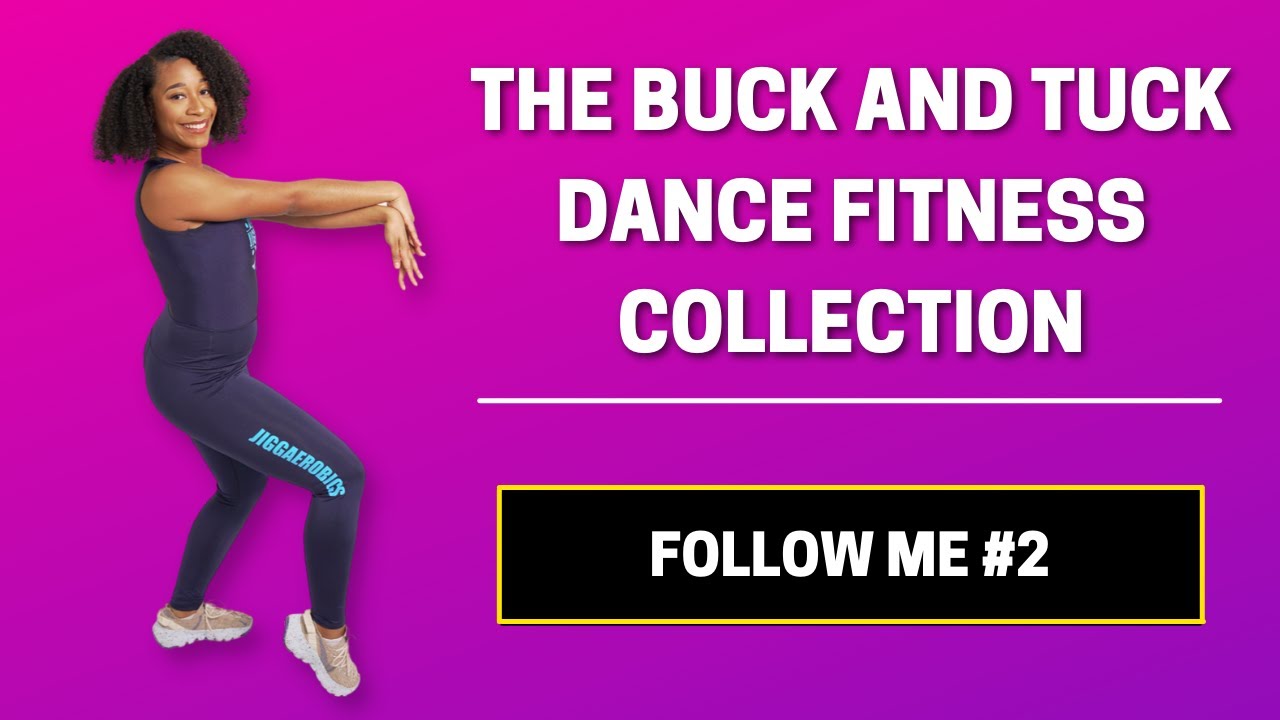 FOLLOW ME - Lower Body - "The Buck & Tuck Dance Fitness Collection ...