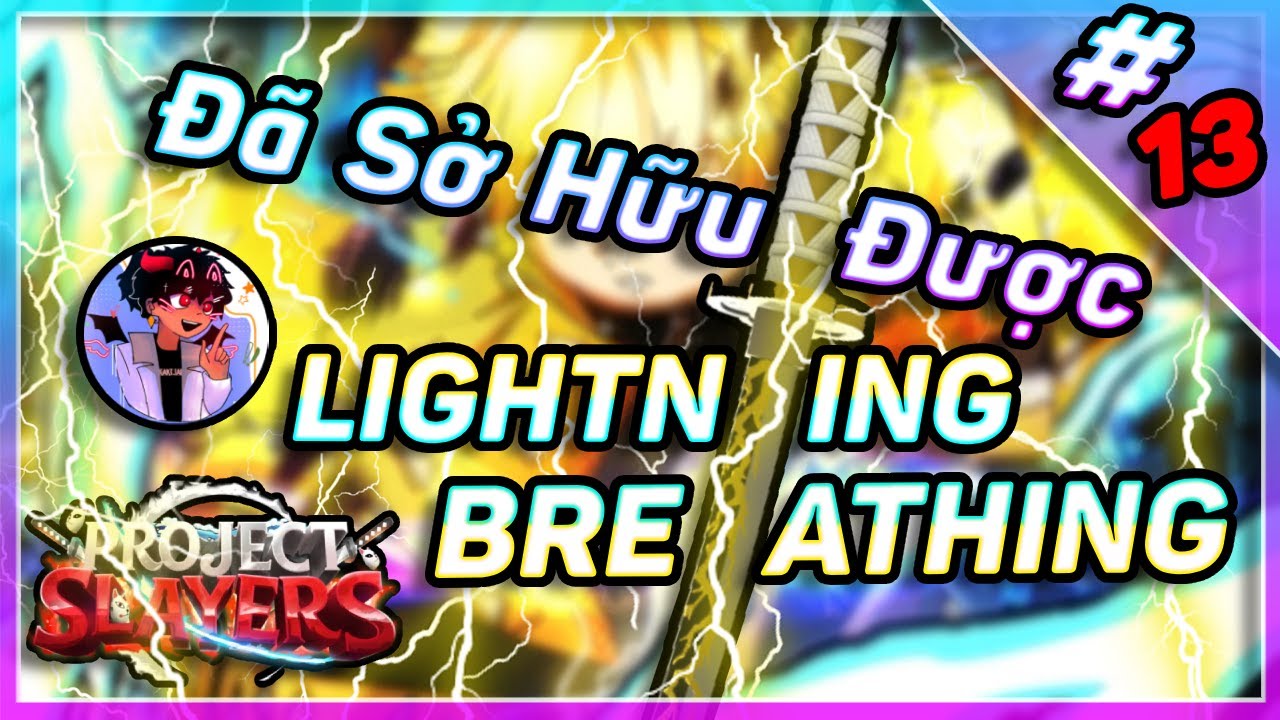 Project Slayers #13: Đã Có Được hơi Thở Của Sấm Sét Lightning Breathing ...