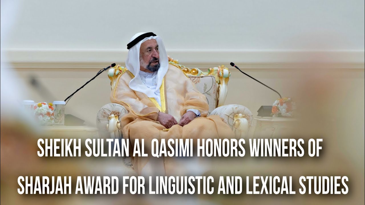 Sheikh Sultan Al Qasimi honors the winners of the Sharjah Award for ...