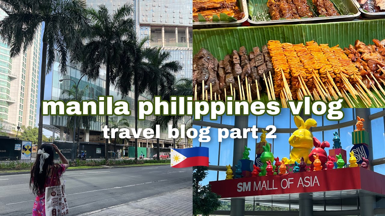 MANILA PHILIPPINES VLOG 🇵🇭| travel blog part 2 - YouTube
