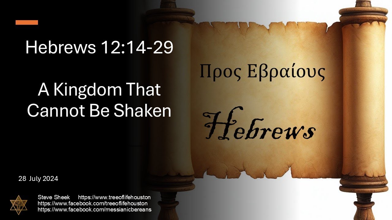 20240728 Hebrews 12 v 14 29 A kingdom that cannot be shaken - YouTube