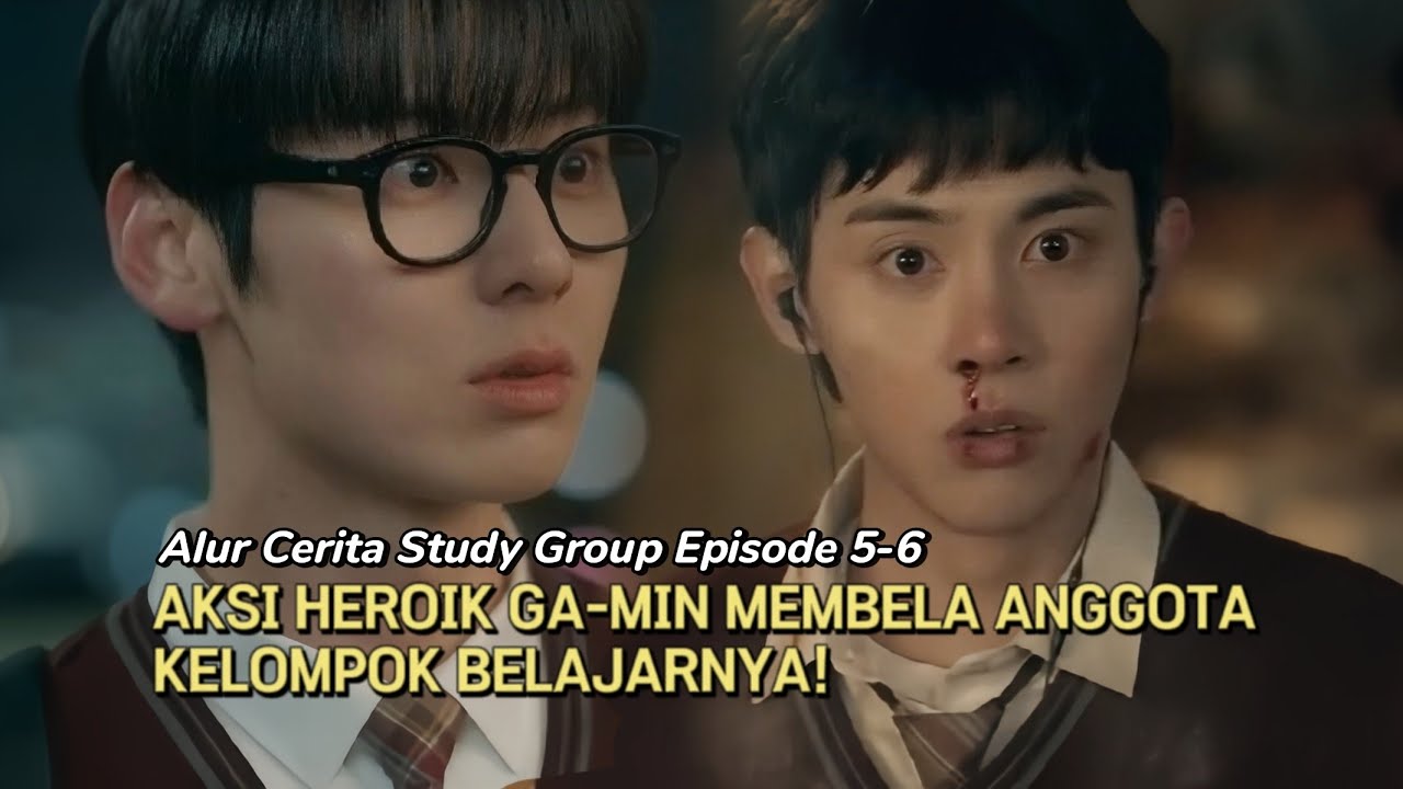 ALUR CERITA STUDY GROUP EPISODE 5-6 | KEMENANGAN PERTAMA SE HYUN YANG TAK TERDUGA! - YouTube