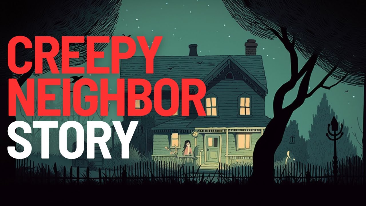 Creepy Neighbor Horror Story | Part. 1 - YouTube
