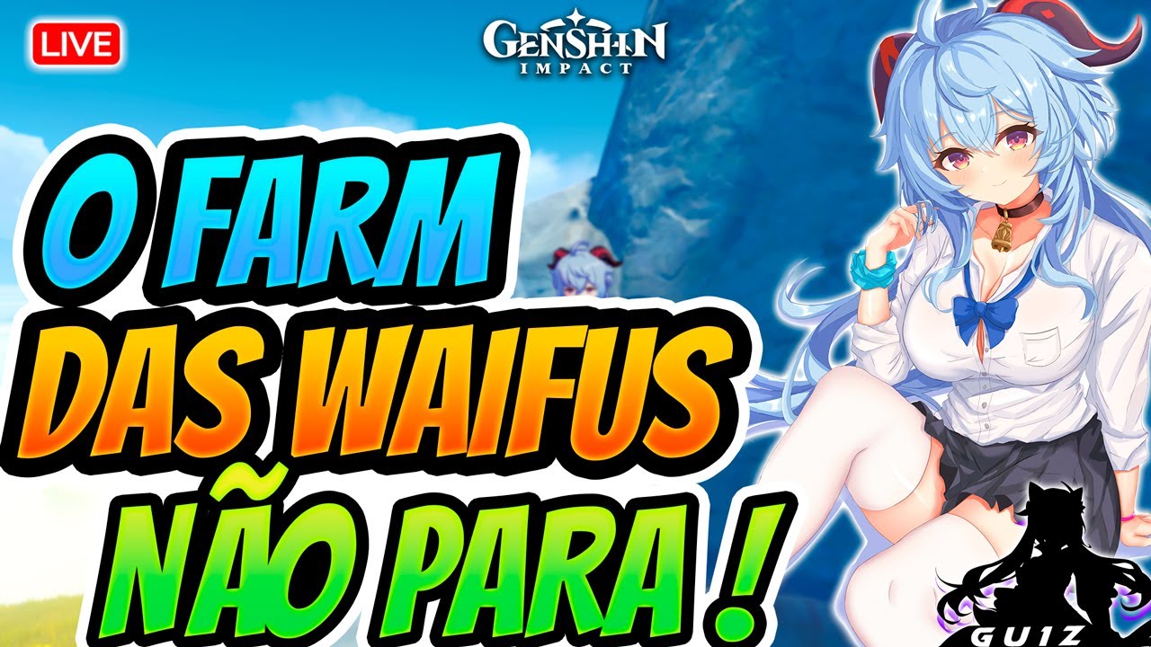 LIVE 122 🔴 O FARM DAS WAIFUS NÃO PARA ! | GENSHIN IMPACT - YouTube