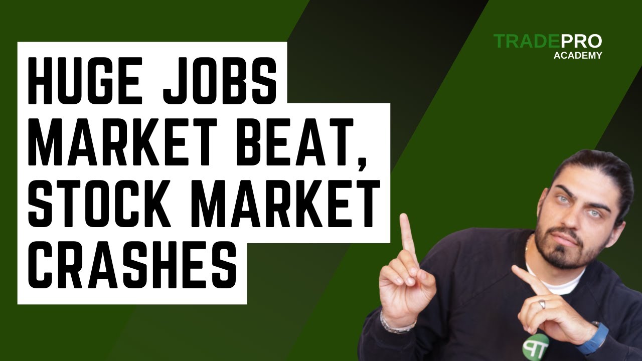 Huge Jobs Market BEAT, STOCK Market CRASHES - YouTube