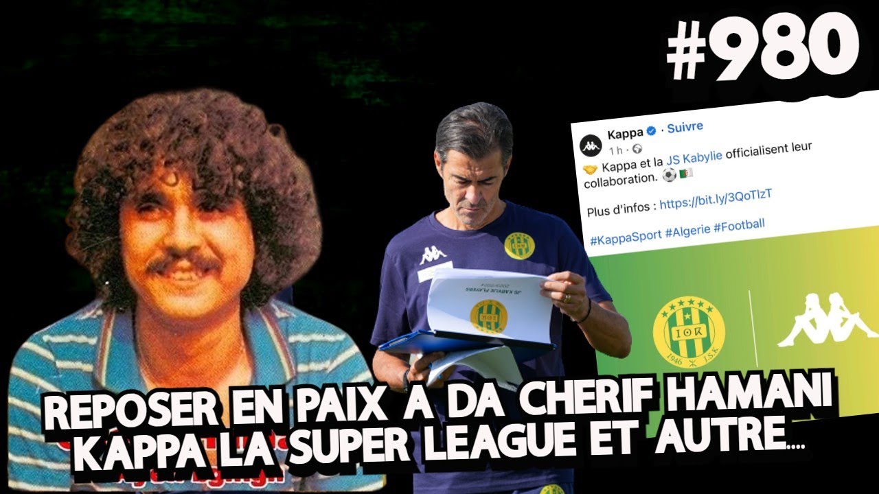 #980 REPOSER EN PAIX A DA CHERIF HAMANI, KAPPA ET LA JSK, SUPER LEAGUE ...