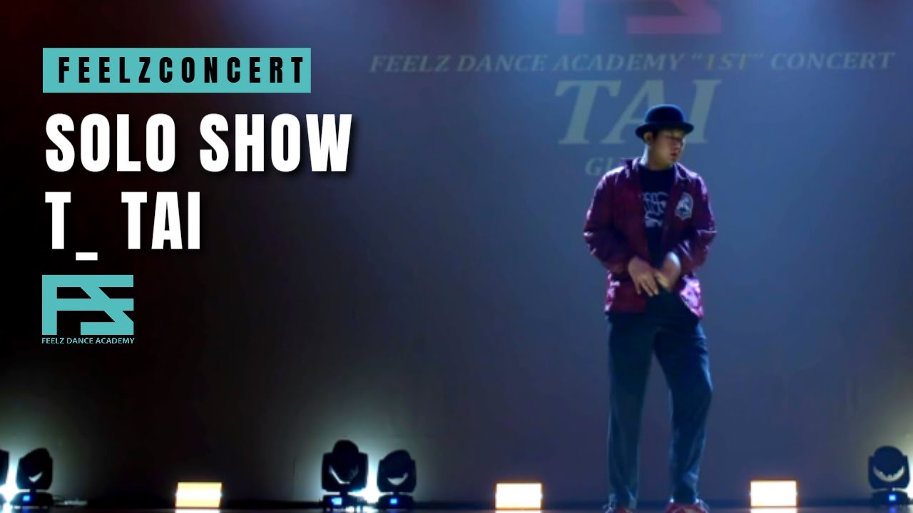 [ FEELZ DANCE CONCERT ] TAI SOLO SHOW @FEELZDANCE - YouTube