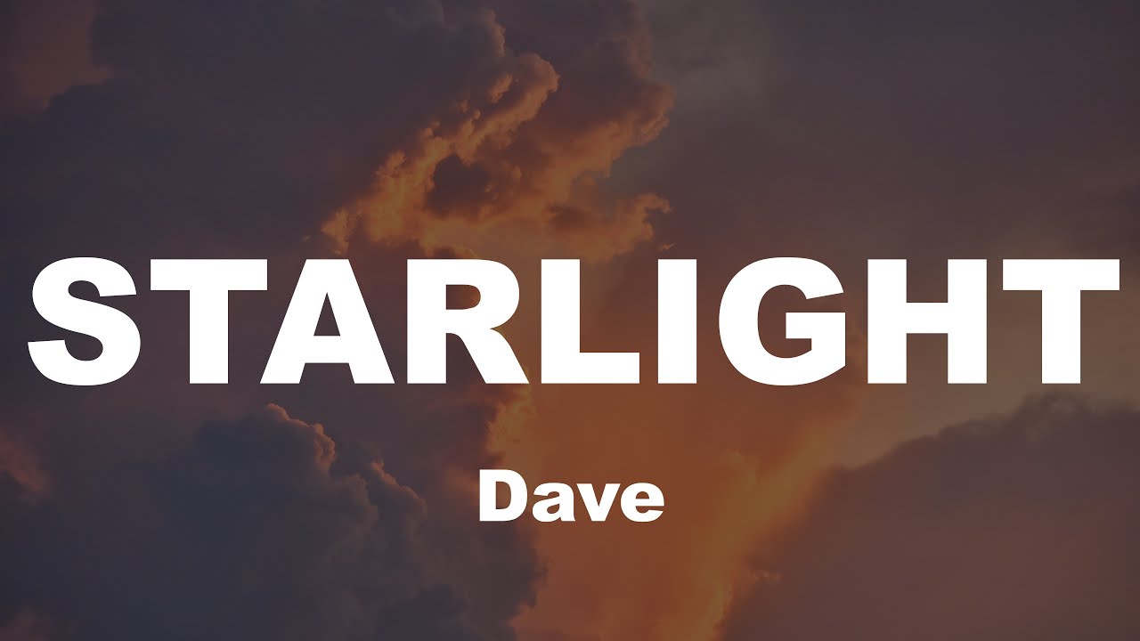Starlight - Dave (Lyrics) - YouTube