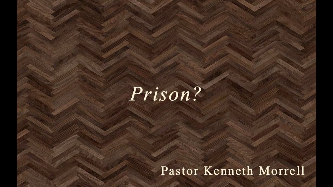 Pastor Kenneth Morrell | "Prison?" - YouTube