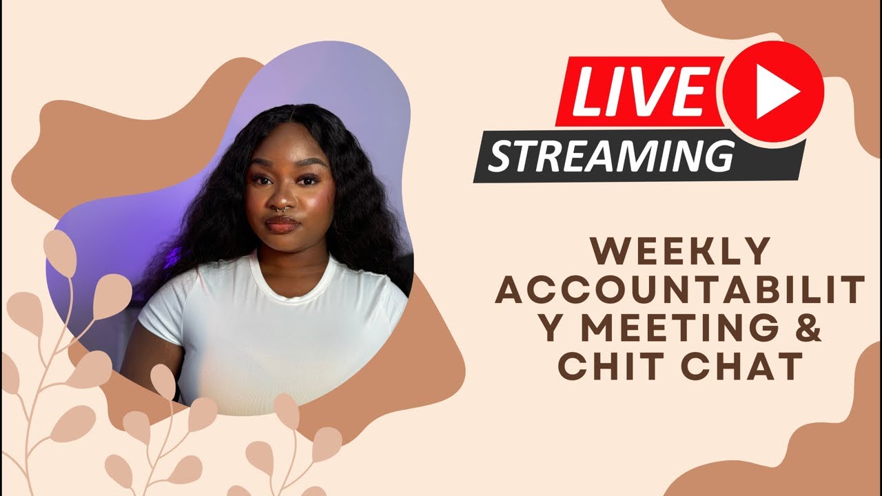 Weekly Accountability Meeting & Chit Chat - YouTube