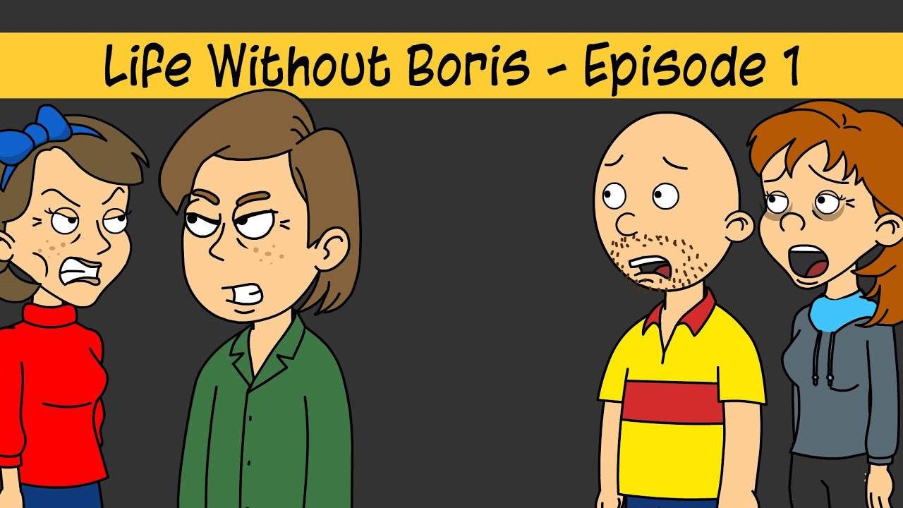 Life Without Boris: Episode 1 - Caillou's Parents Get Divorced/Taken By ...