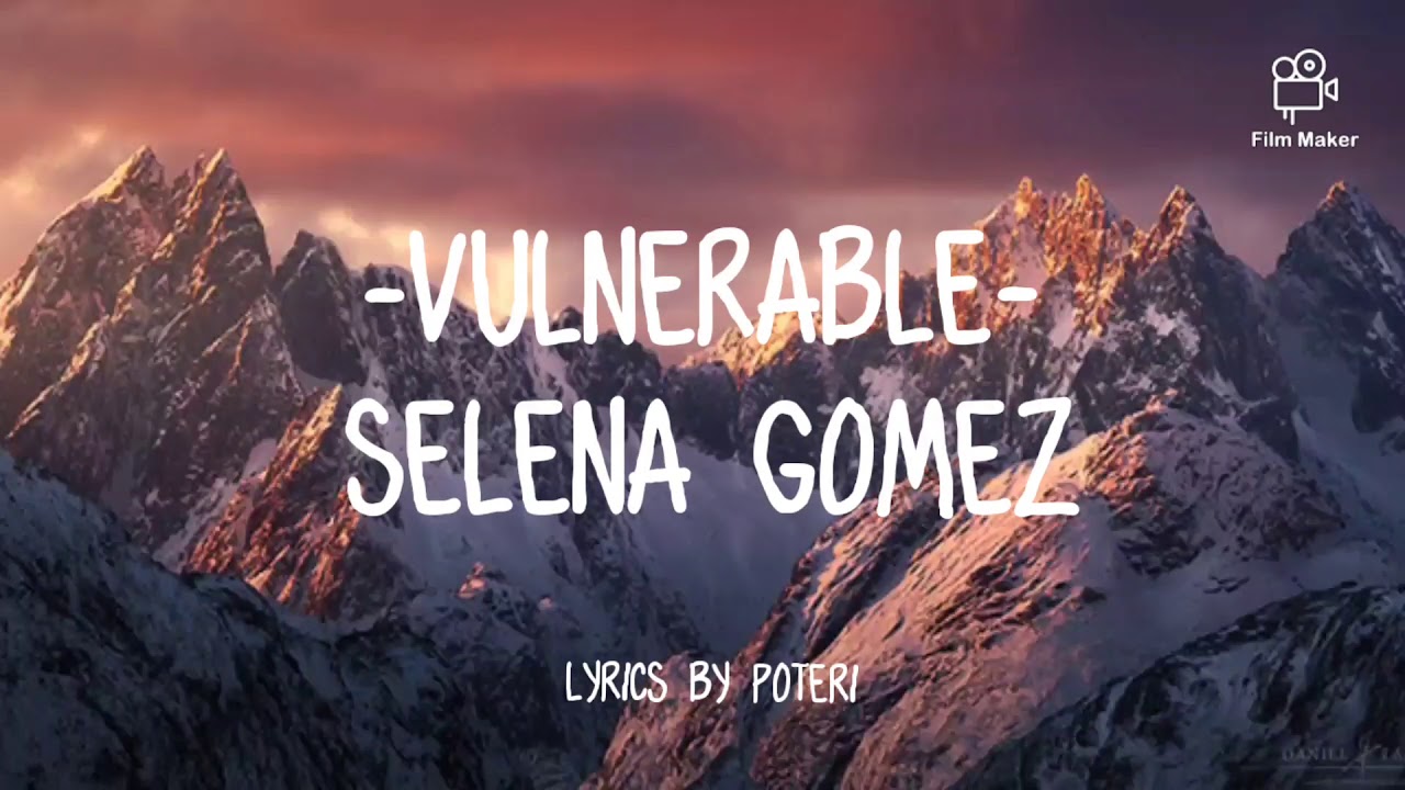 Selena Gomez -Vulnerable- Official lyrics video - YouTube