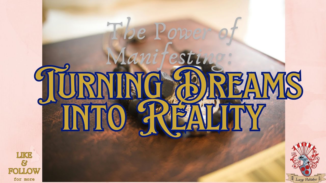 The Power of Manifesting; Turning Dreams into Reality - YouTube