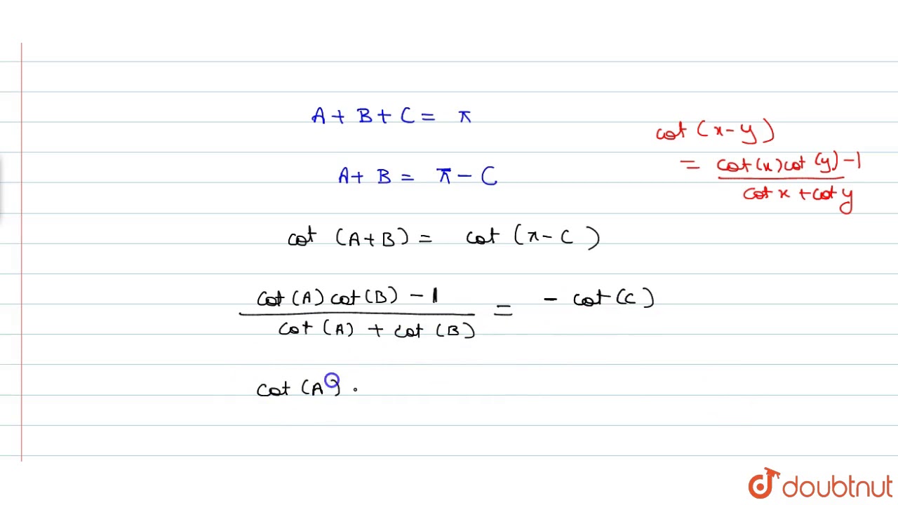 If A B C pi Prove That cotB CotC CotC CotA cotA CotA CotB 1