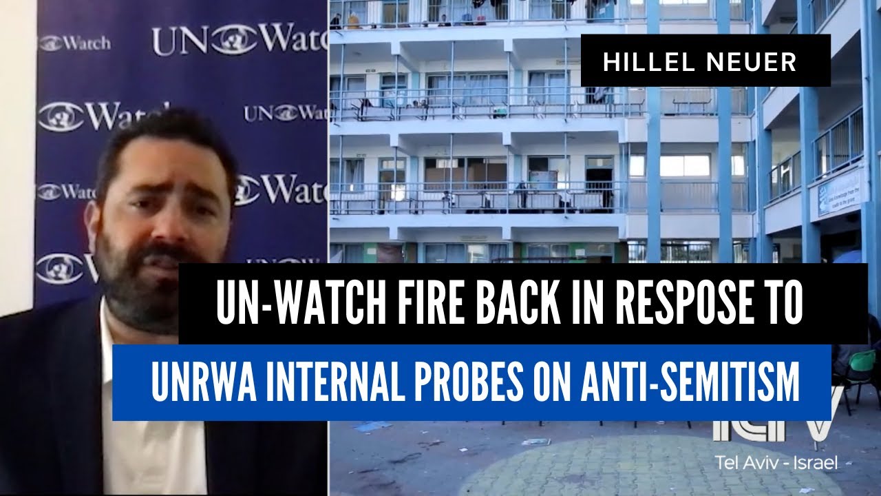 UN-Watch responds to internal UNRWA probes on anti-Semitism - Hillel ...