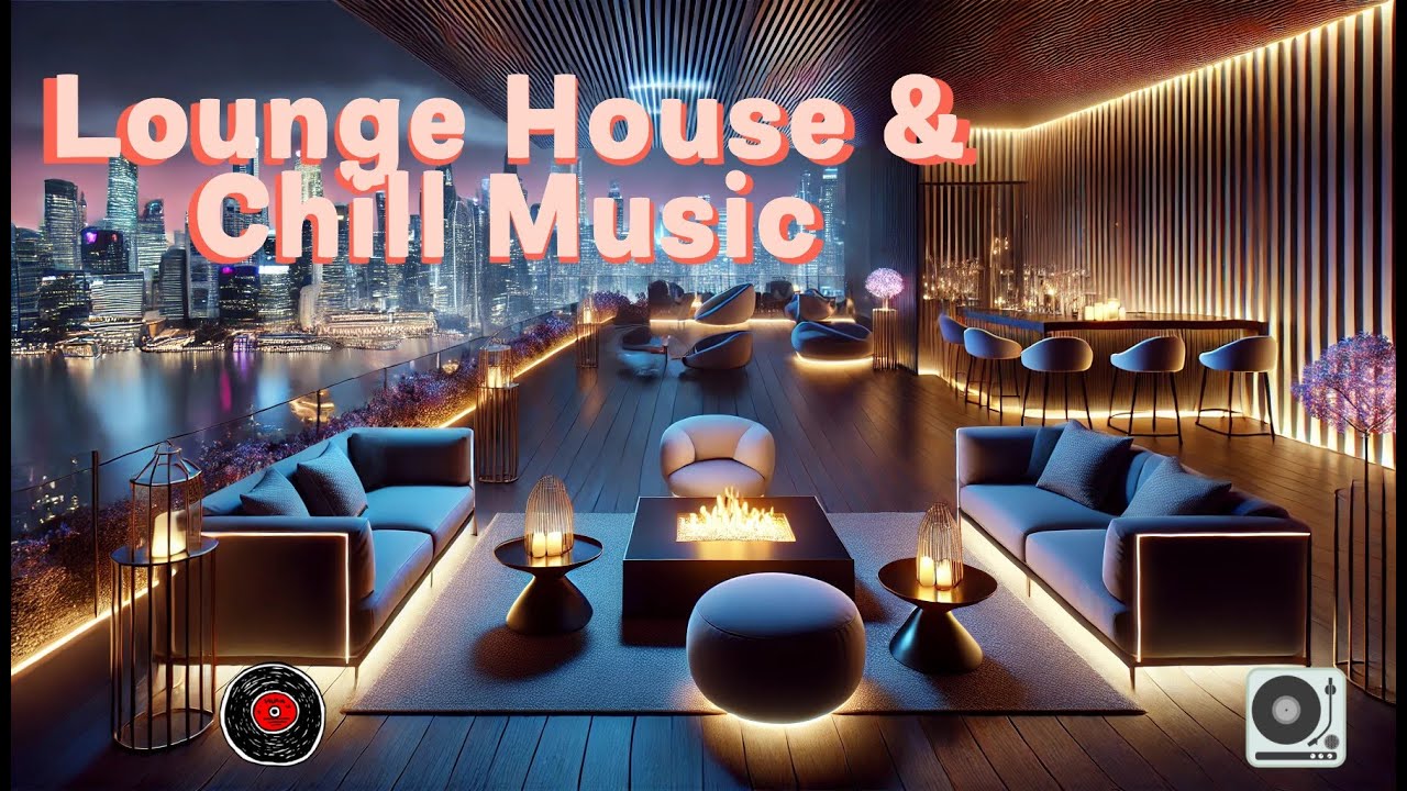Lounge House & Chill Music - YouTube