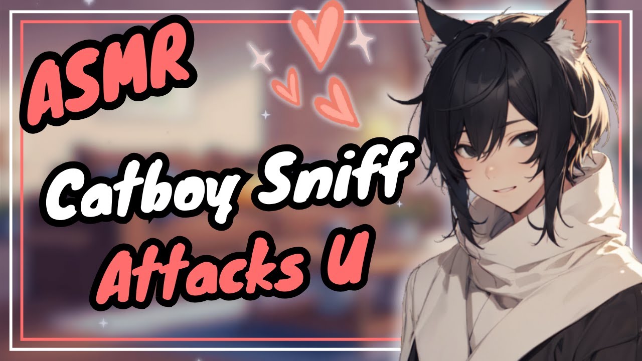 [ASMR] Catboy Sniffs U To Sleep RP ️ ️ | Gentle Whispers (Sleep Aid ...