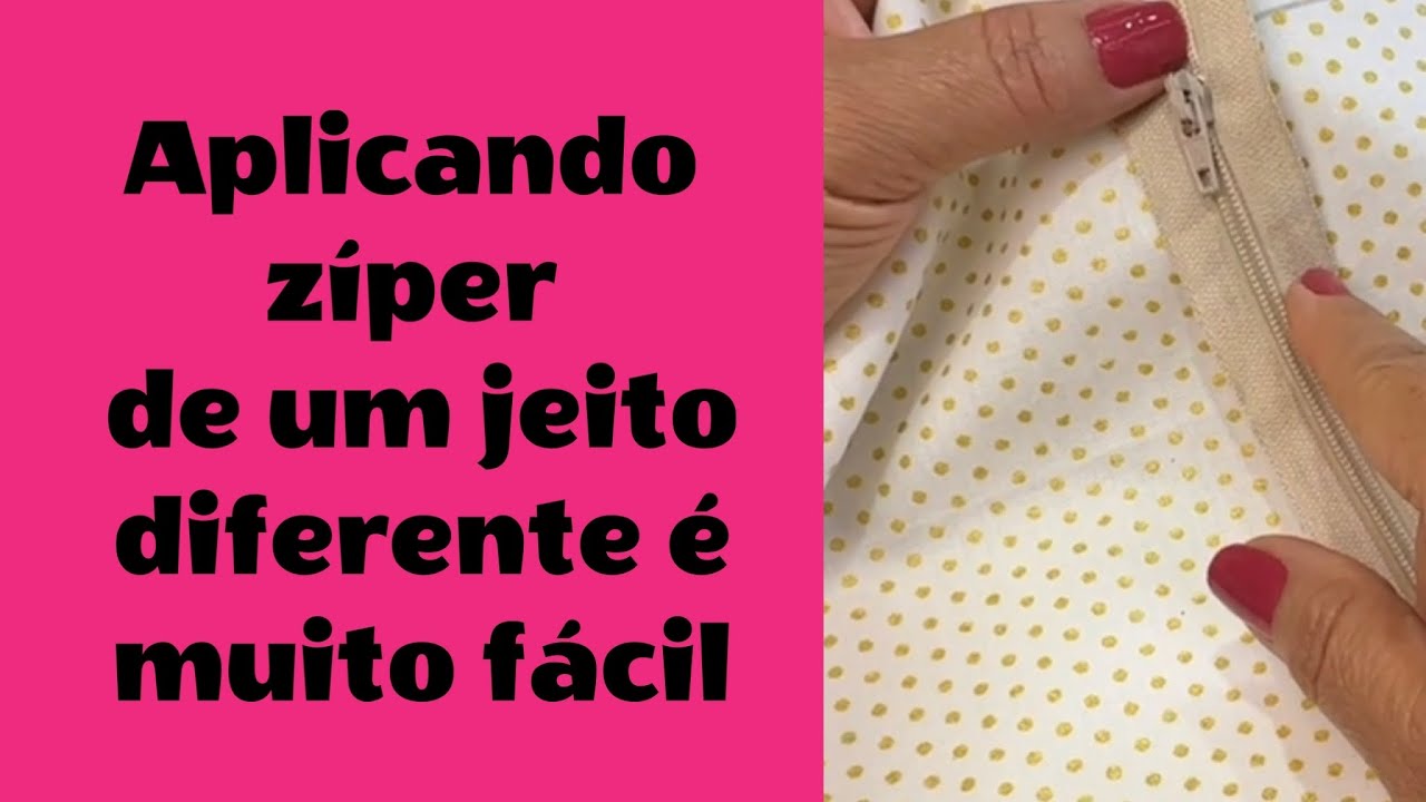 Aprenda Aplicar Zíper de Um Jeito Diferente e Muito Fácil - YouTube