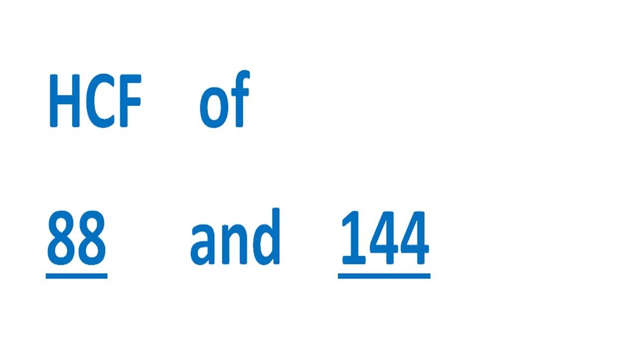 HCF of 88 and 144 - YouTube