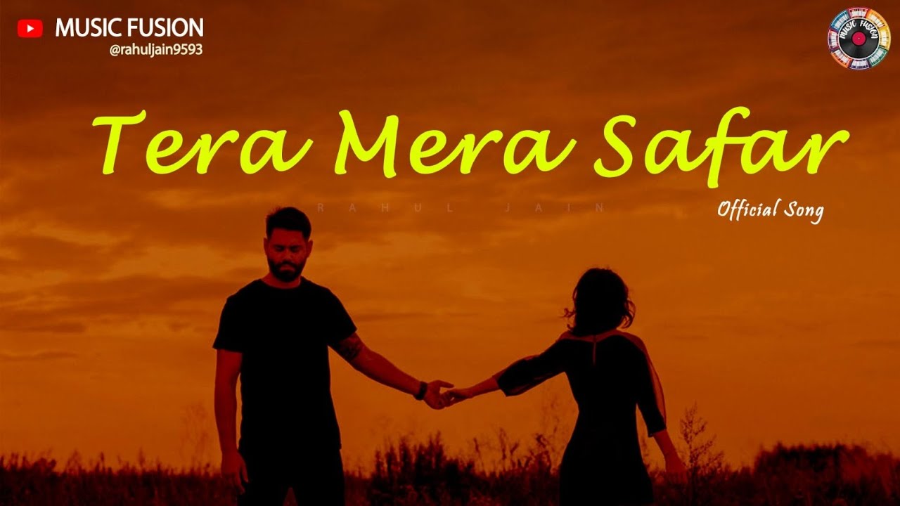 Tera Mera Safar: Our Story Unfolds || Rahul Jain - YouTube
