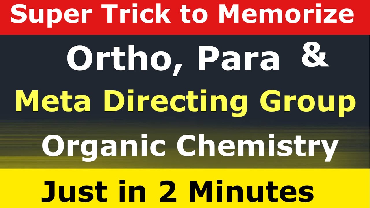 Trick to Memorize Ortho,Para Directing Group and Meta Directing Group ...