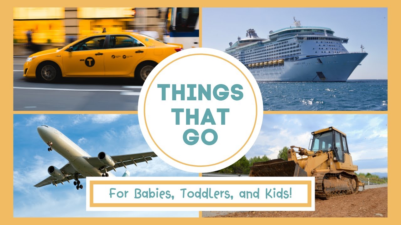 THINGS THAT GO | Slow Paced | Learning Vocabulary | Show for Babies ...