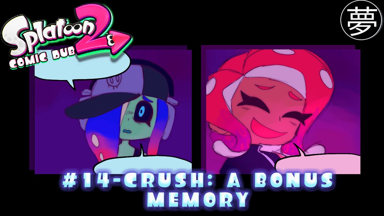 #14-CRUSH: A Bonus Memory (Splatoon 2 Comic Dub) | By Moonsidesong ...