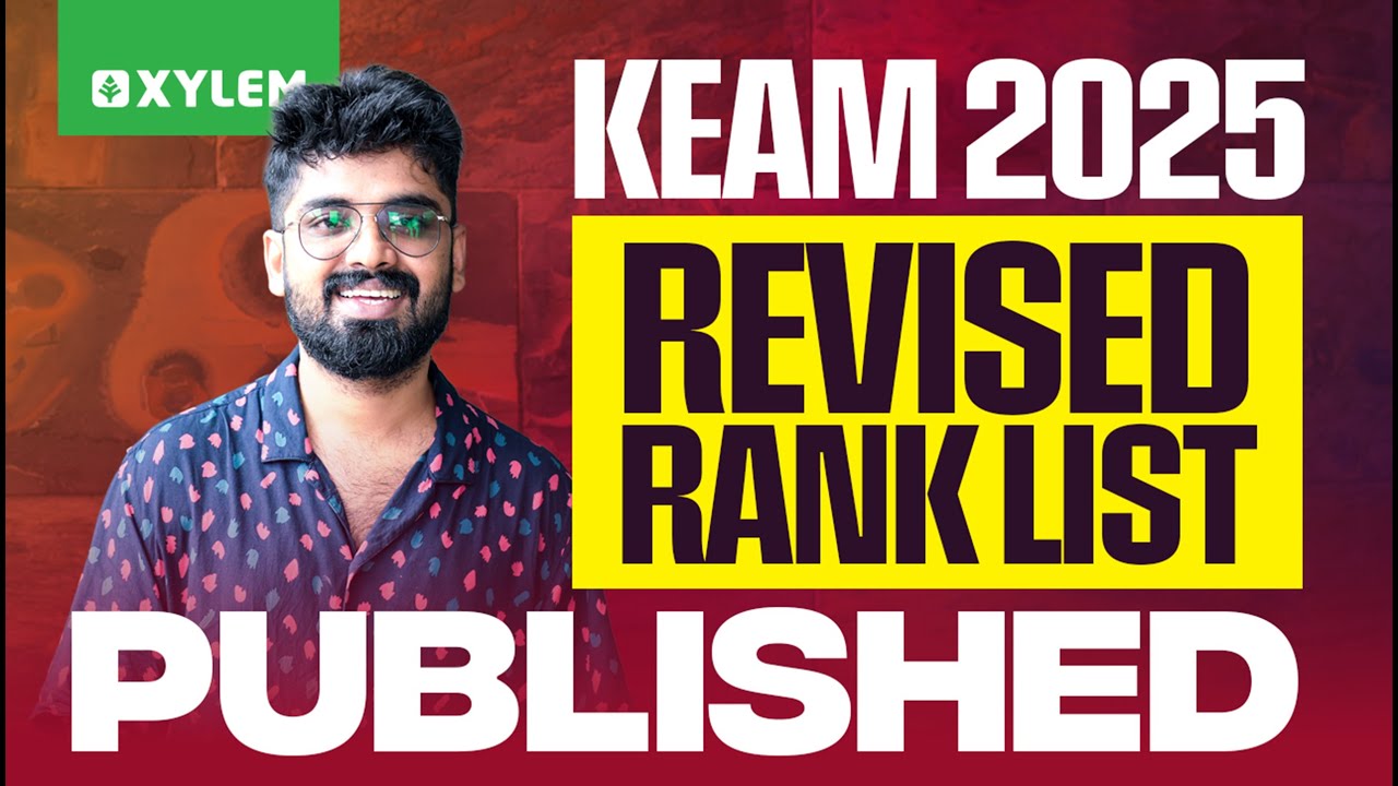 KEAM 2025 : REVISED RANK LIST PUBLISHED | Xylem KEAM - YouTube