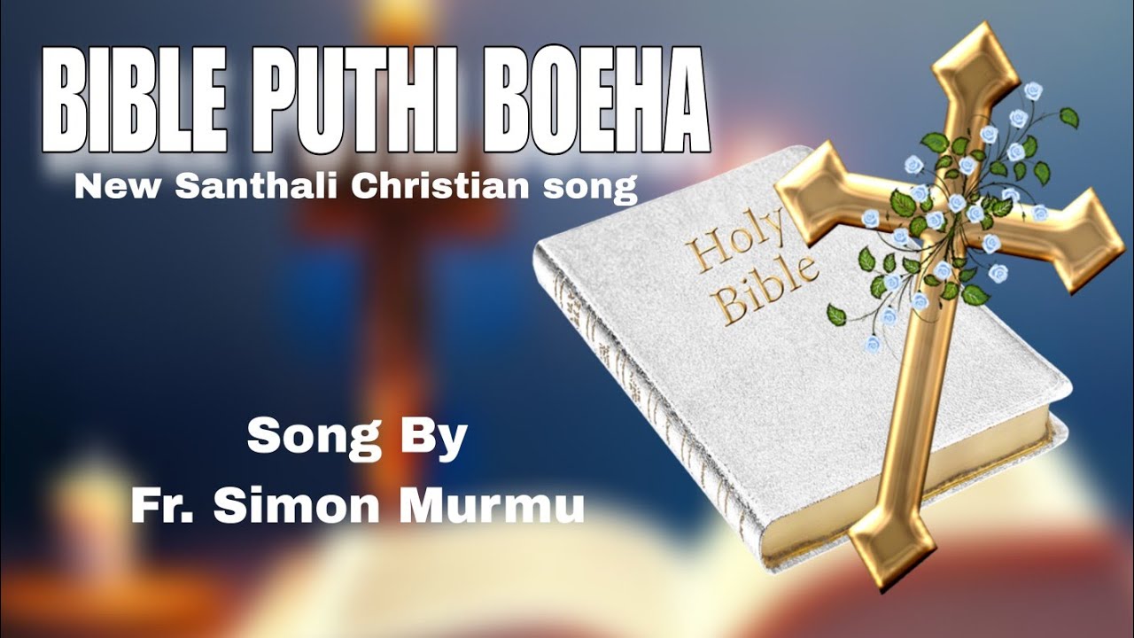 Bible puthi boeha // new Santhali Christian bible julus song// fr ...