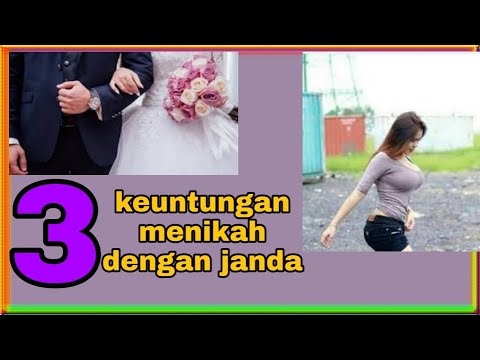 3 KEUNTUNGAN MENIKAH DENGAN JANDA