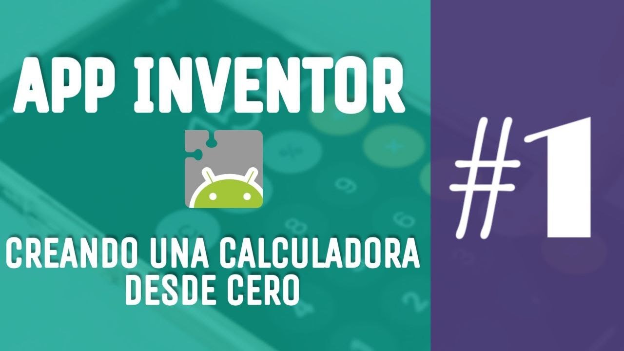 Creando una calculadora desde cero con App Inventor 1/3. Pasos para ...