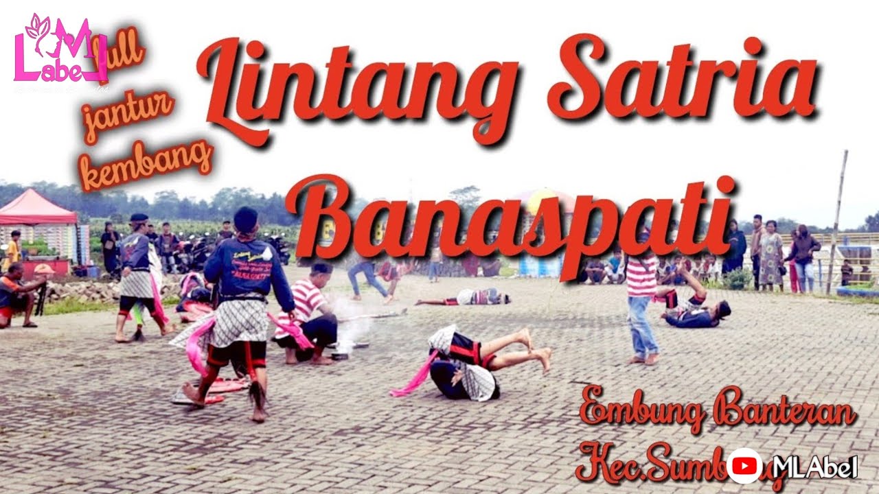 Full Jantur Kembang Lintang Satria Banaspati Embung Banteran Kec ...