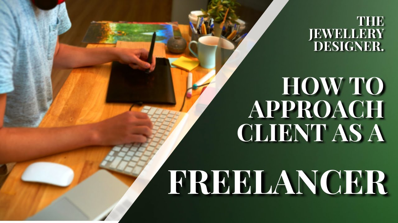HOW TO APPROACH CLIENT AS A FREELANCER - YouTube