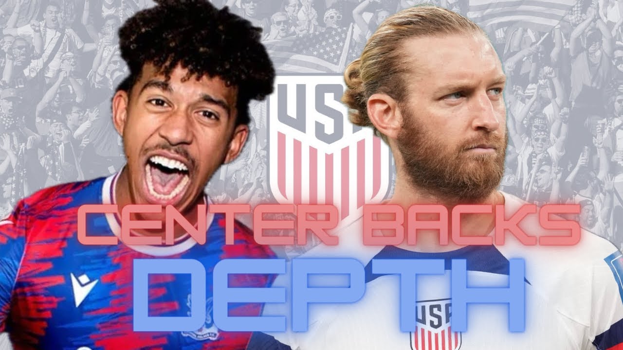 Who Are USA’s Top 10 Center Backs? | USMNT Depth Chart - YouTube