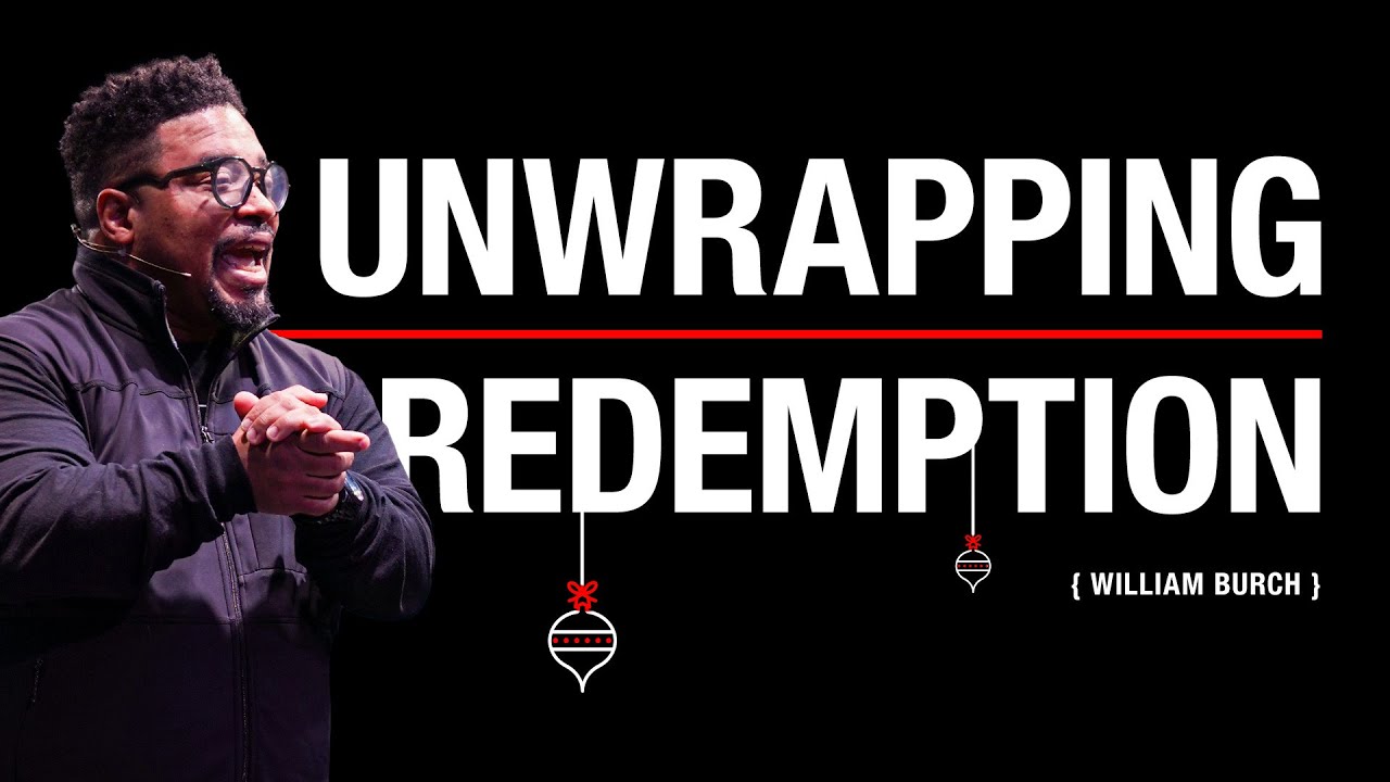 Unwrapping Redemption - William Burch - YouTube
